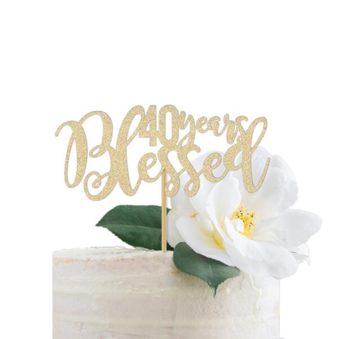 40 Years Blessed Cake Topper | 40th Birthday Decorations Gold - Etsy