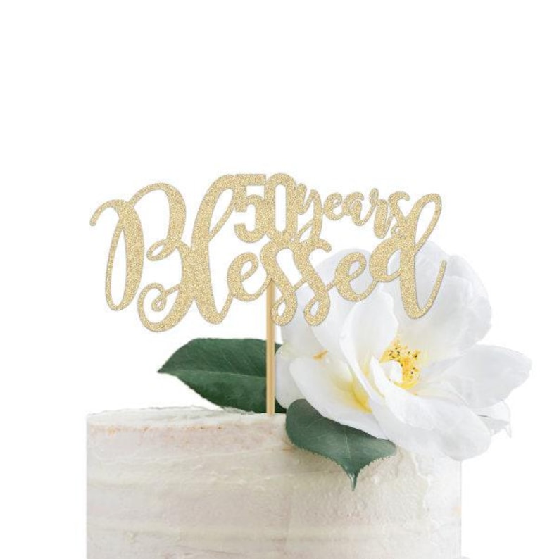50 Years Blessed Cake Topper | Gold 50th Birthday Party Decor - Etsy