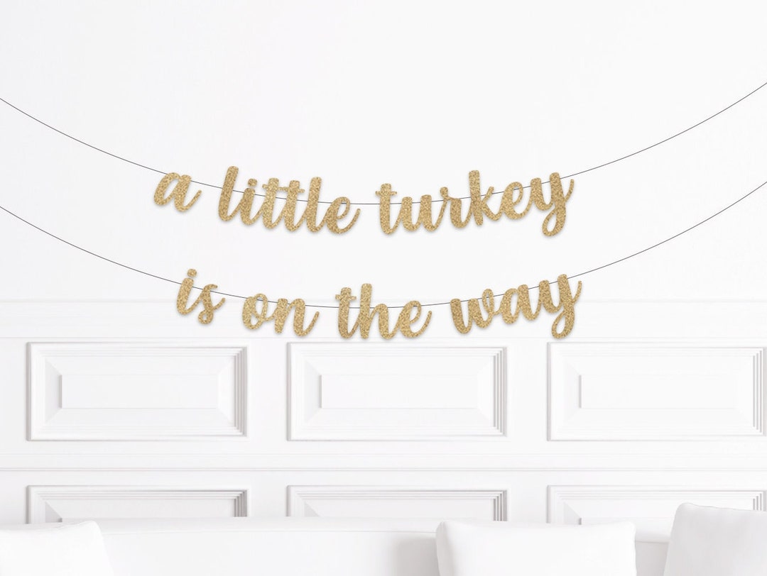 Thanksgiving Baby Shower Decorations, A Little Turkey is on the Way ...