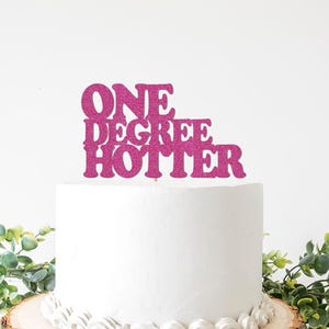 One Degree Hotter Cake Topper, Grad Graduation Decorations, Girl Grad ...
