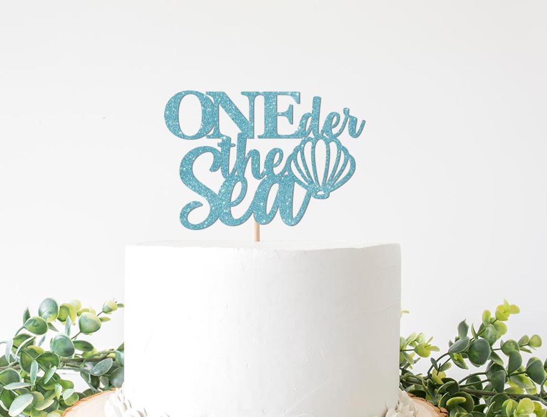 Oneder the Sea Cake Topper, Under the Sea 1st Party Decorations, Ocean ...