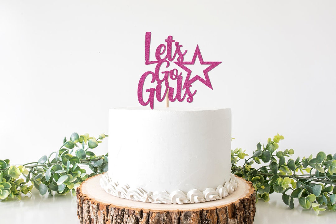 Let's Go Girls Cake Topper, Western Theme Birthday, Bachelorette Party ...