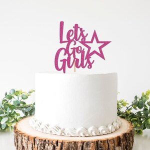 Let's Go Girls Cake Topper, Western Theme Birthday, Bachelorette Party ...