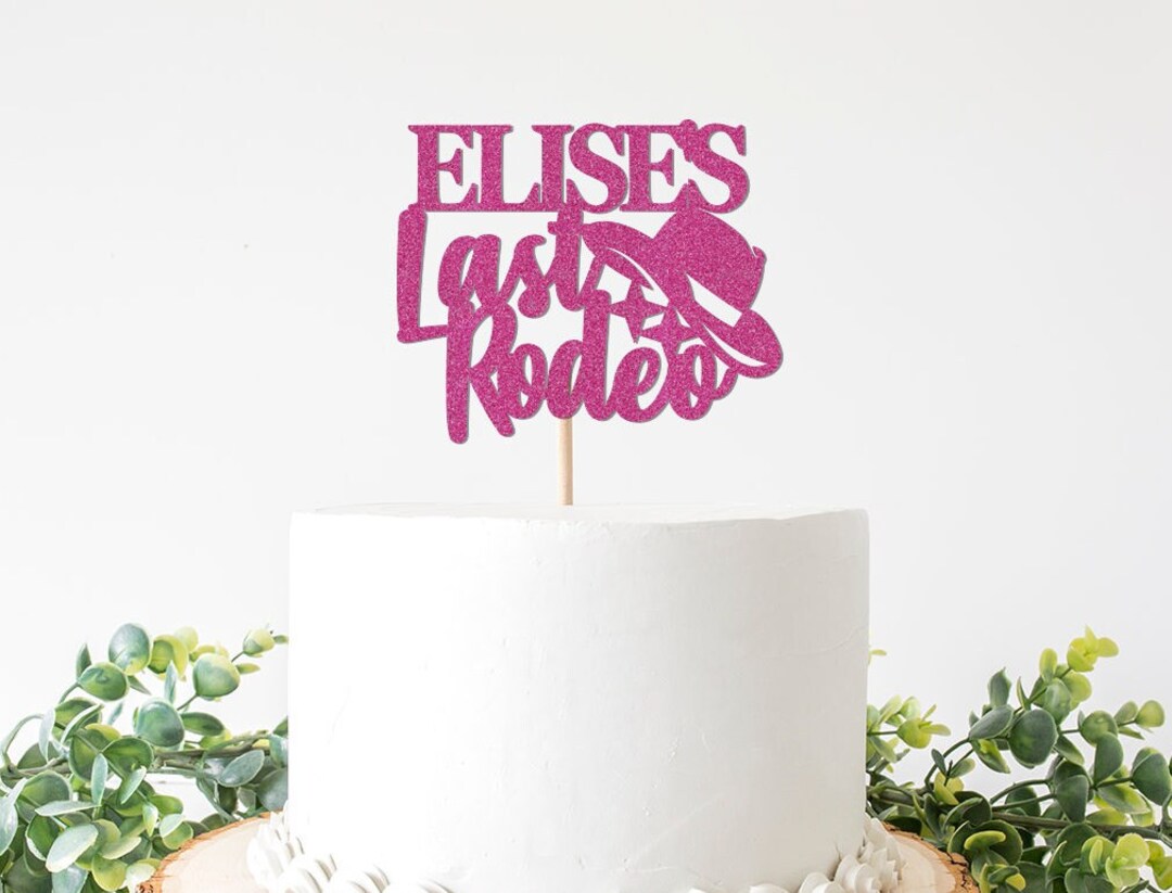 Custom Last Rodeo Cake Topper, Last Rodeo Themed Bachelorette ...