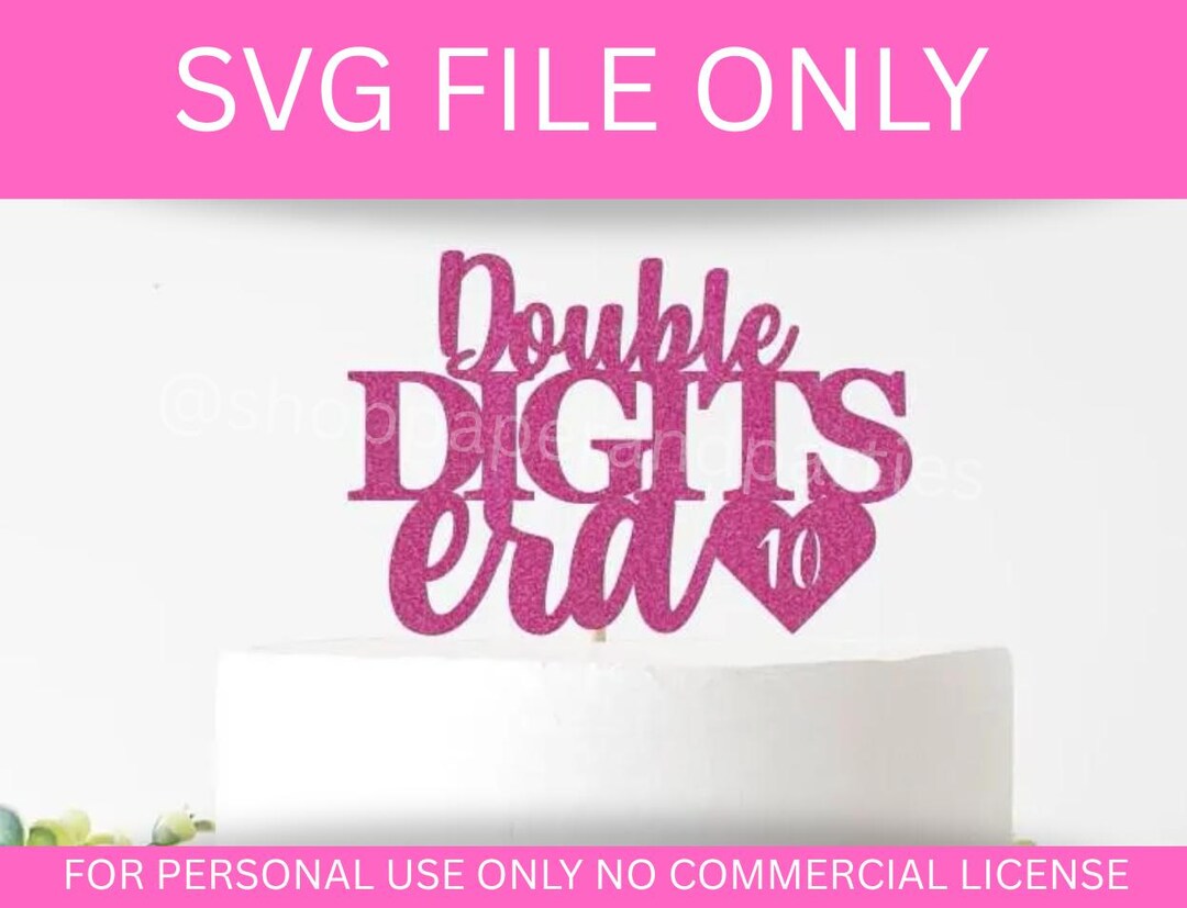 Double Digits Era Cake Topper 10th Birthday Party DIGITAL FILE SVG - Etsy