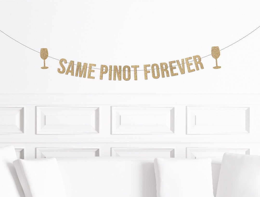 Same Pinot Forever Banner, Winery Bachelorette Party Decorations ...