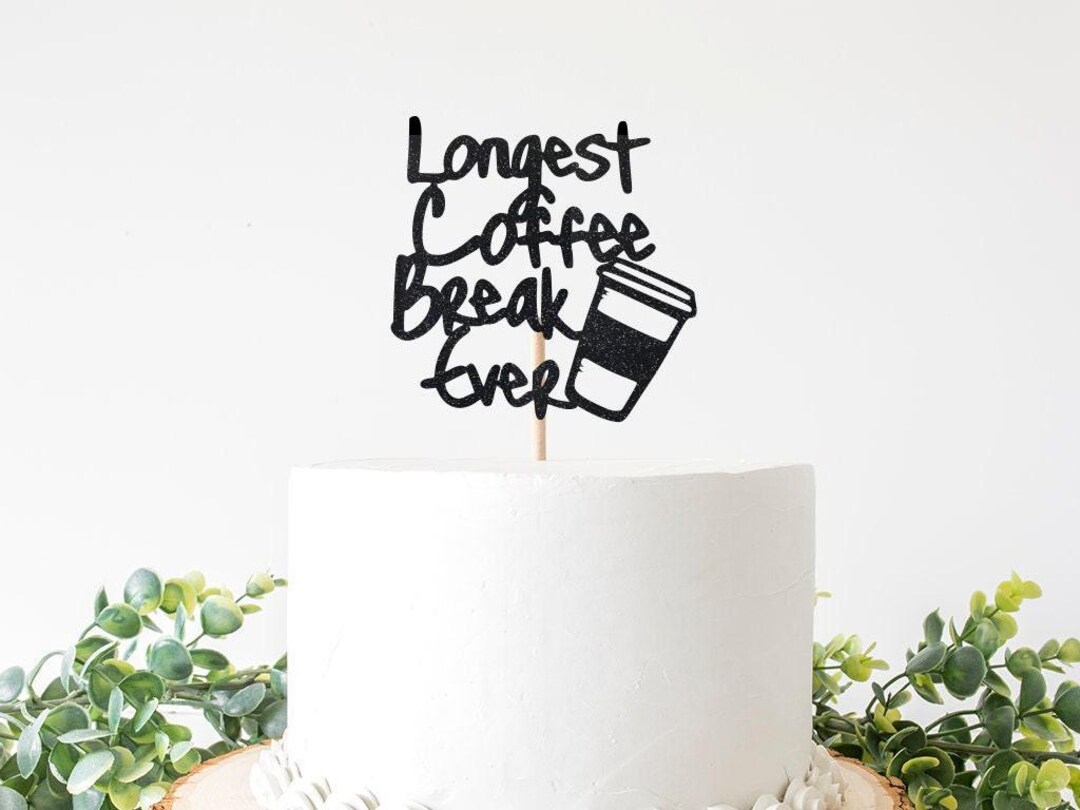 Retirement Party Decorations, Retirement Party Decor, Last Coffee Break ...