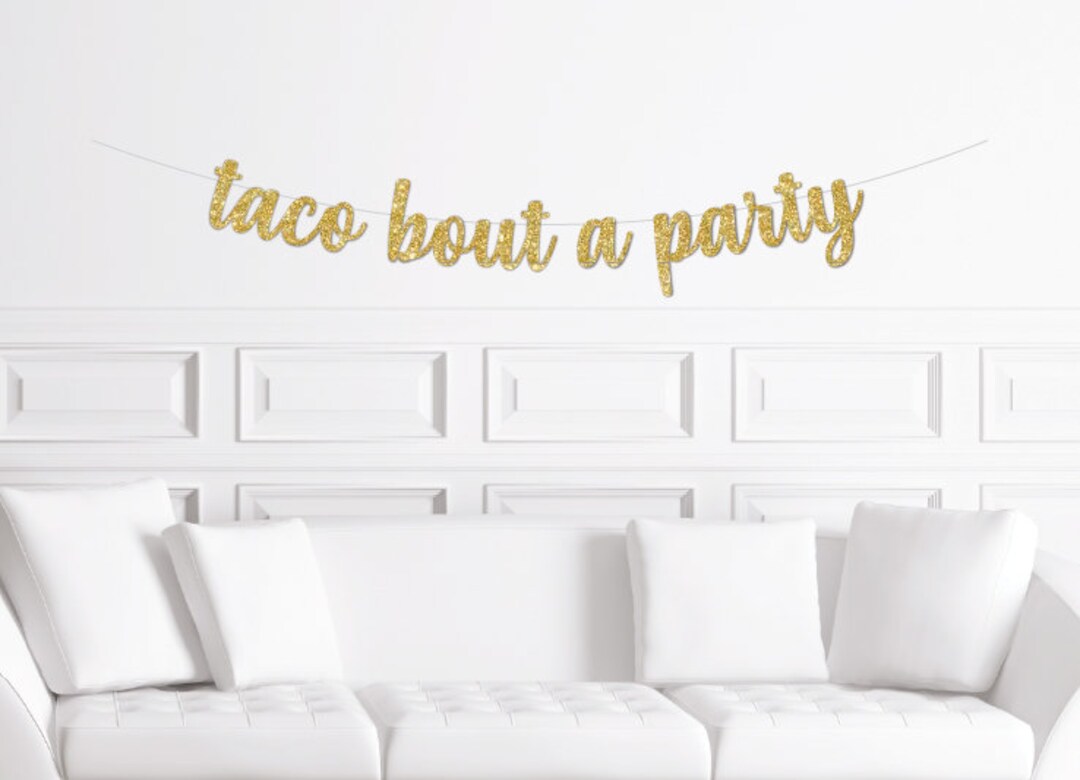 Taco Bout A Party Cursive Banner / Gold Glitter Script Fiesta Birthday ...