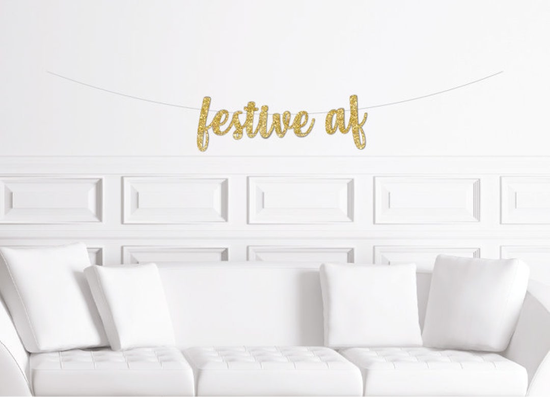 Festive AF Banner / Funny Christmas Party Sign Gold / Christmas Decor ...