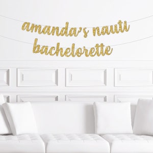 Custom Nauti Bachelorette Cursive Banner / Gold Glitter Nautical Sign ...