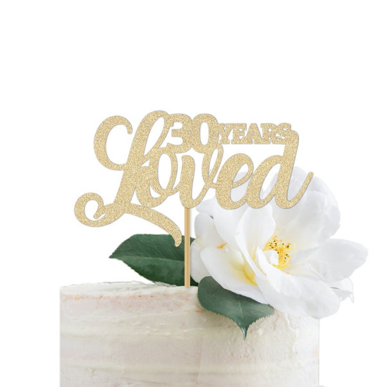 30th Birthday Cake Topper 30 Years Loved Gold Glitter for a - Etsy
