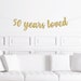 50 Years Loved Cursive Banner / Gold Glitter Script Party Banner / 50th ...