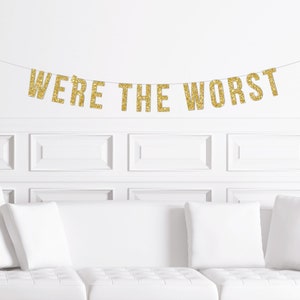 We're the Worst Cursive Party Banner Wedding Engagement - Etsy
