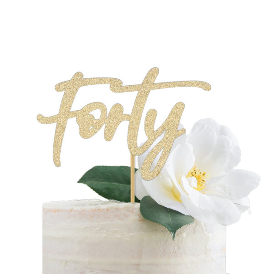 Forty Cake Topper, 40th Birthday, Anniversary, 40, Fourty Gold Glitter ...