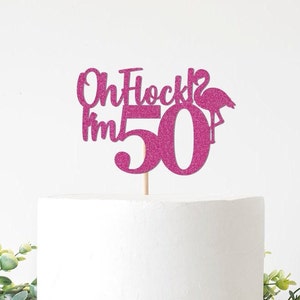 Oh Flock I'm 50 Cake Topper, Flocking 50 Birthday Party Decorations ...