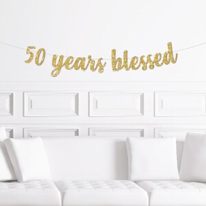 50 Years Blessed Cursive Banner Fiftieth Anniversary Decor Decorations ...