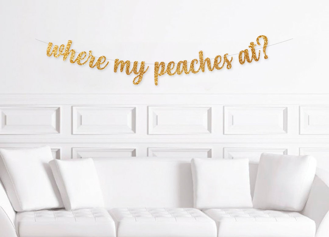 Where My Peaches At? Peach Themed Bachelorette Party Banner, Peach ...