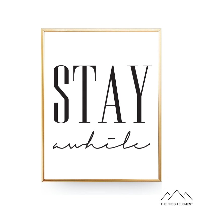 Stay Awhile Print Instant Download Stay Awhile Poster Stay | Etsy
