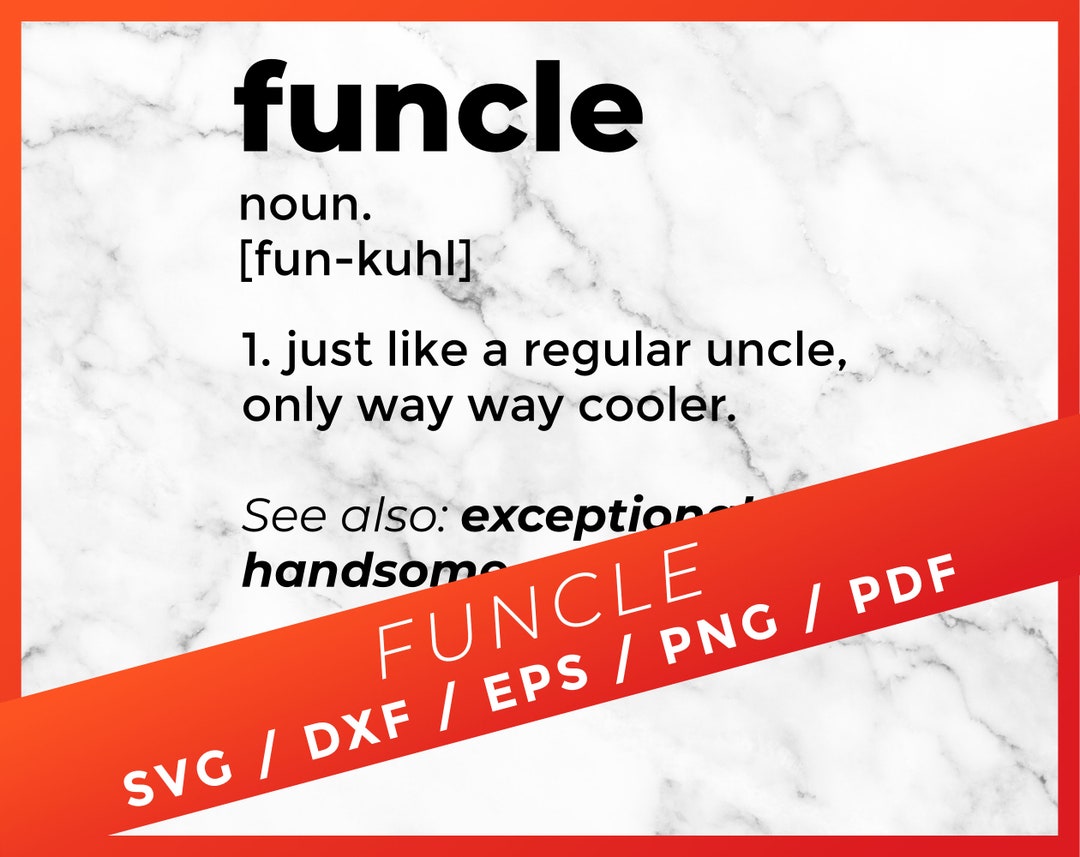 Funcle Definition SVG, Funcle Dictionary SVG, Uncle SVG, for Cricut ...