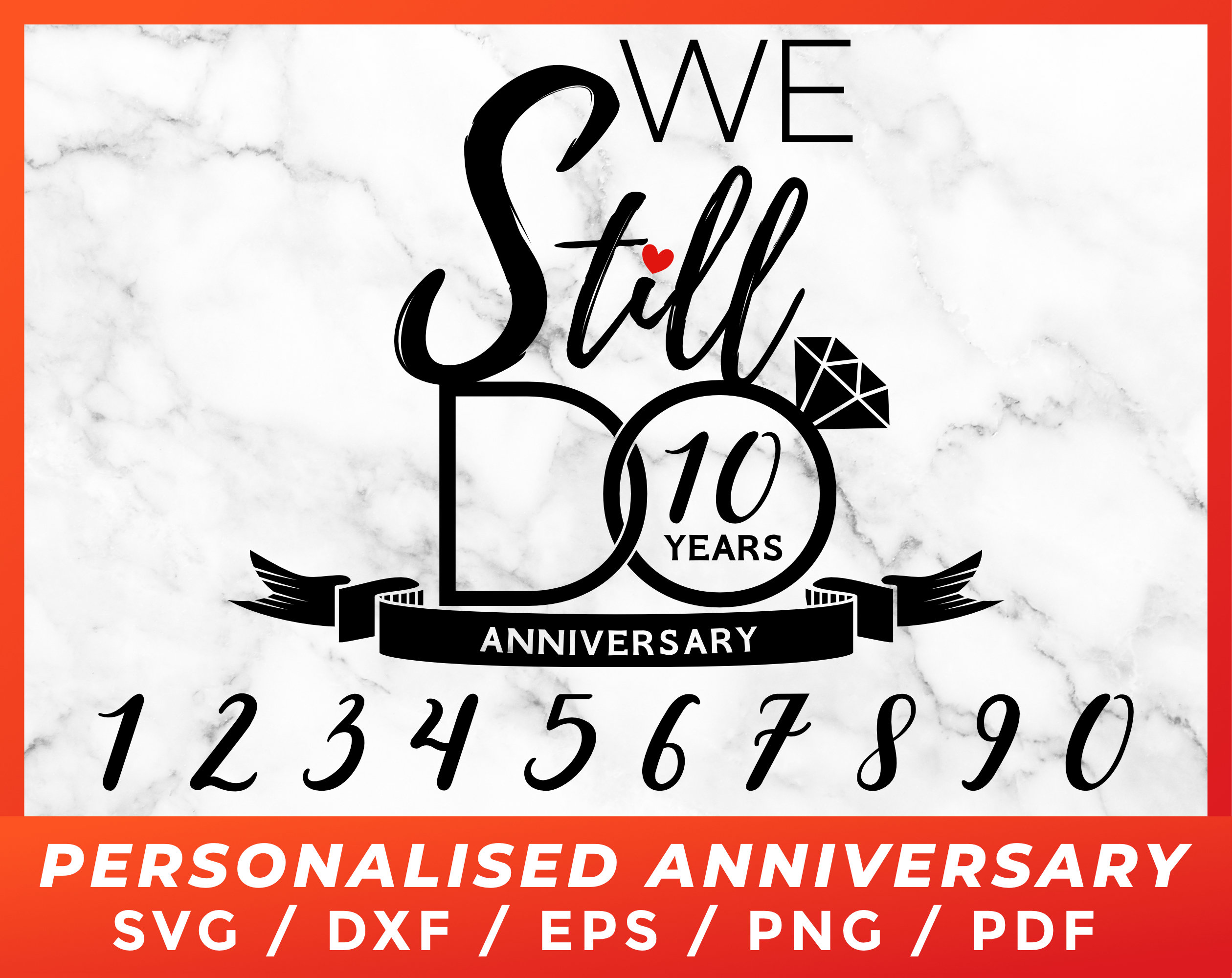 Custom We Still Do Years SVG, Anniversary SVG, Wedding Anniversary, for ...