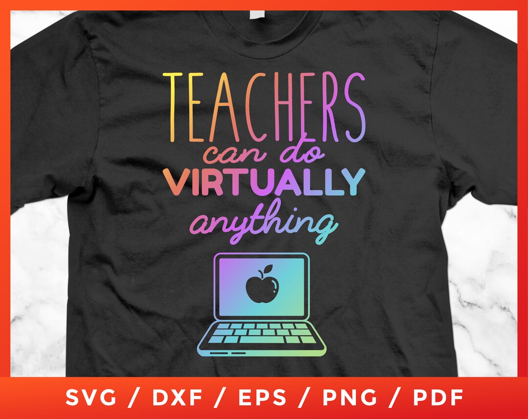 Teachers Can Do Virtually Anything SVG, Teachers Virtually, Teacher ...