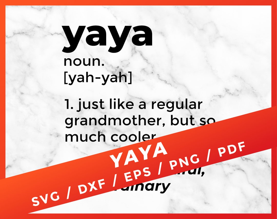 Yaya SVG, Grandma Grandmother Definition Dictionary, Mother's Day, for ...