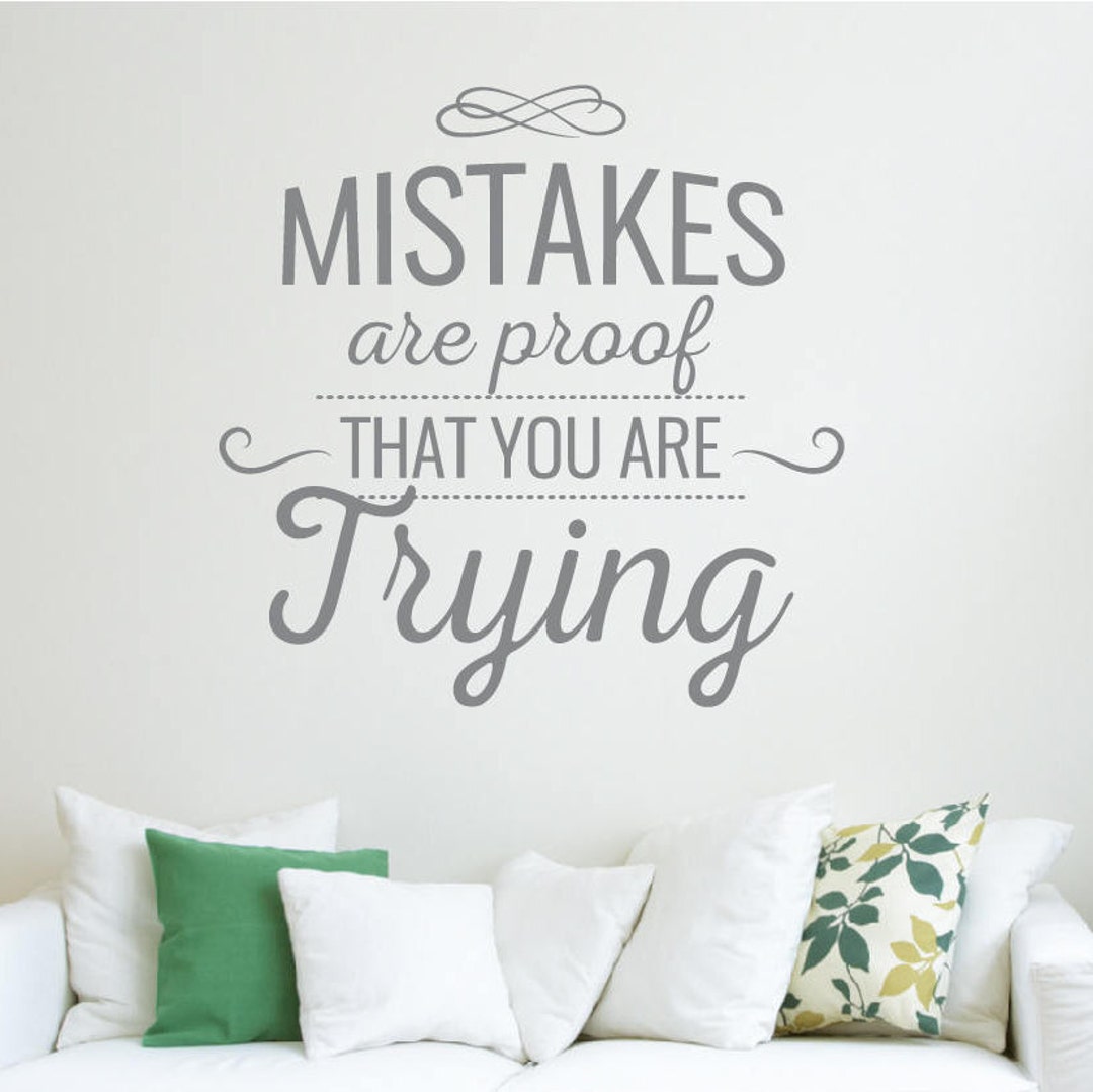Mistakes Are Proof You're Trying Wall Decal Decor Motivation Quote ...