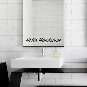Hello Handsome Mirror Decal / Hello Handsome Mirror Sticker / Hello ...