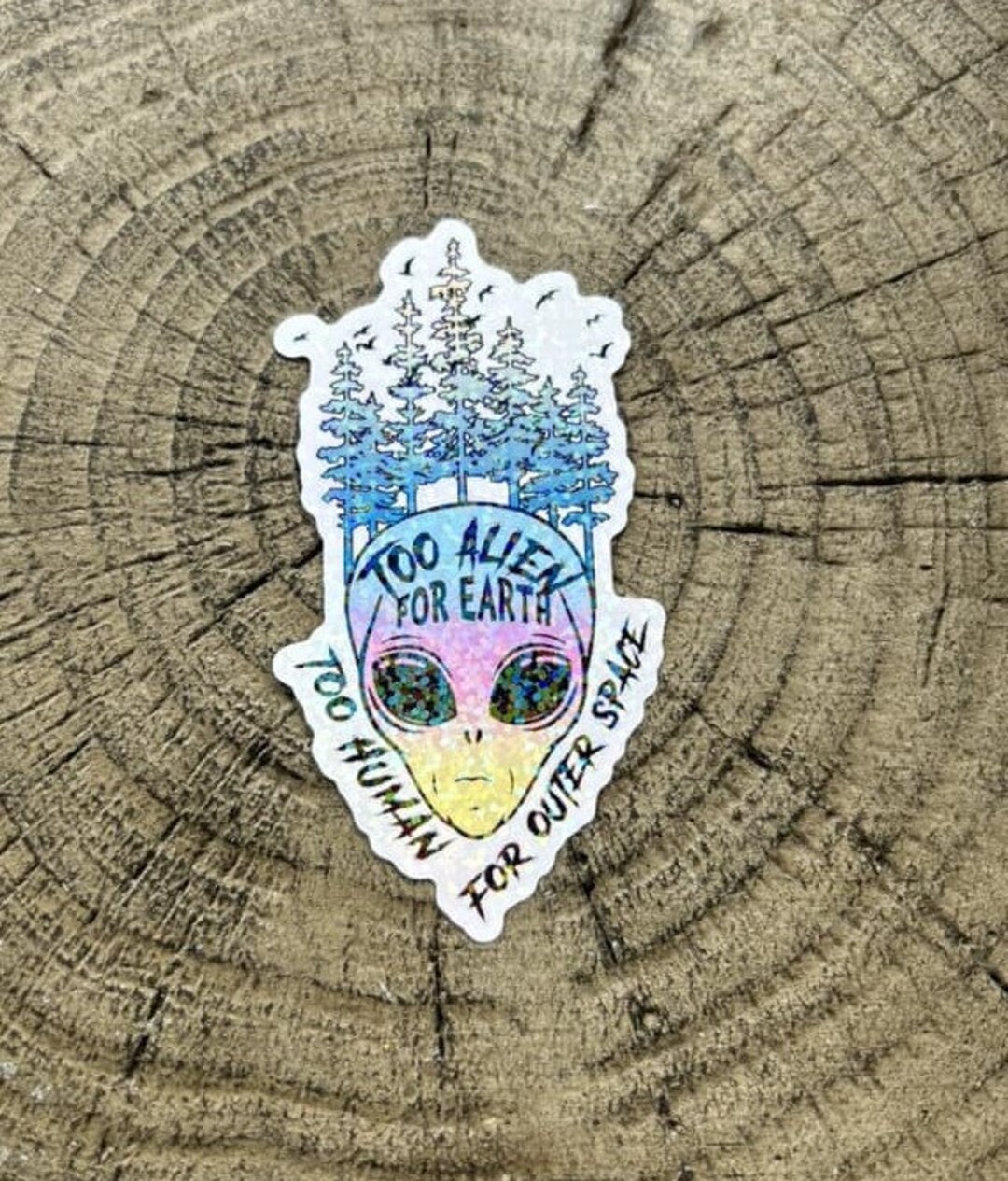 Too Alien for Earth Too Human for Outer Space Vinyl Sticker - Etsy