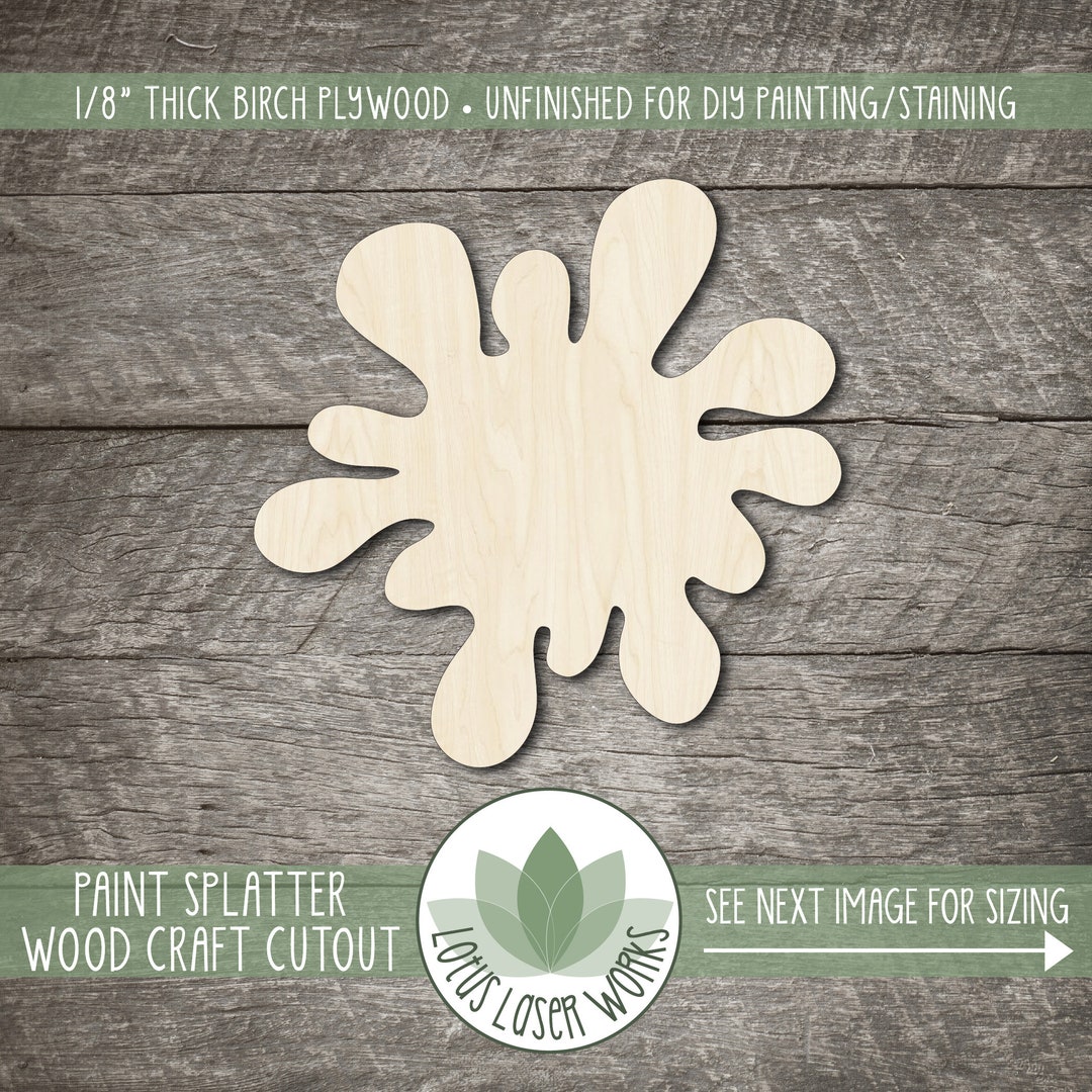 Paint Splatter Wood Shape - Laser Cut Blanks - Unfinished Wooden Craft ...