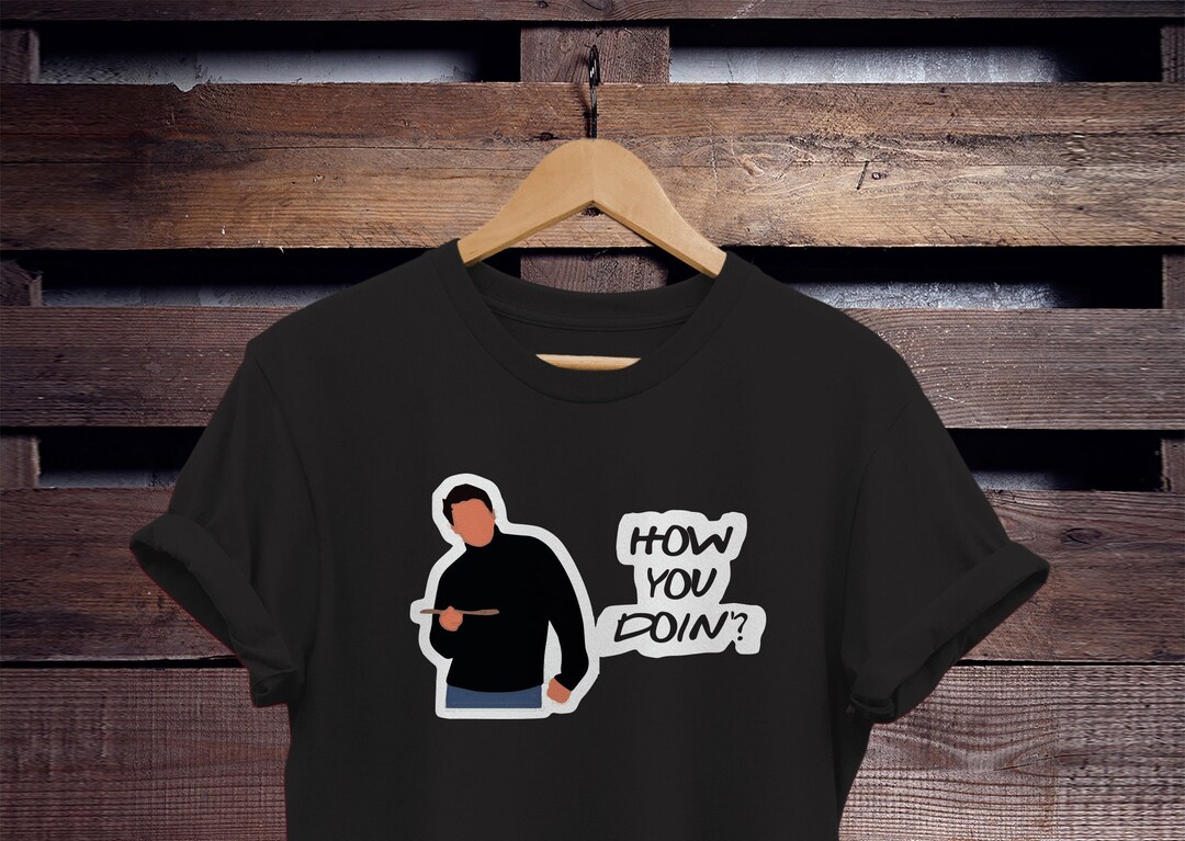 Joey Tribbiani Quote T-shirt - 'how You Doin'?' From Friends - Etsy