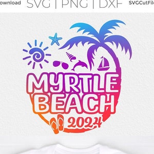 Myrtle Beach Svg, South Carolina SVG, Myrtle Beach SC Vacation, 2024 ...