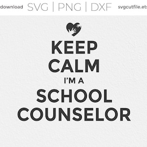 School Counselor Svg, Counselor Svg, Keep Calm Im A, Occupations ...
