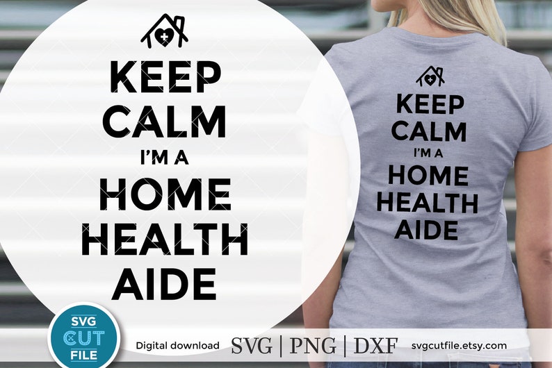 Home Health Aide Svg Home Health Aid Svg Keep Calm Svg Home | Etsy