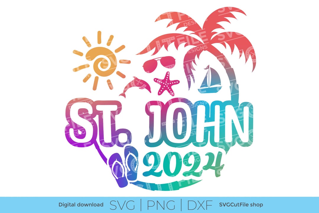 St. John SVG, St. John Vacation, 2024 Svg, Saint John PNG, Sublimation ...