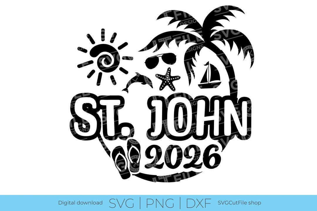 St. John SVG, St. John Vacation, 2026 Svg, Saint John PNG, Sublimation ...