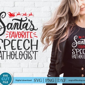 Christmas Speech Pathologist Svg, Santas Favorite Speech Pathologist ...