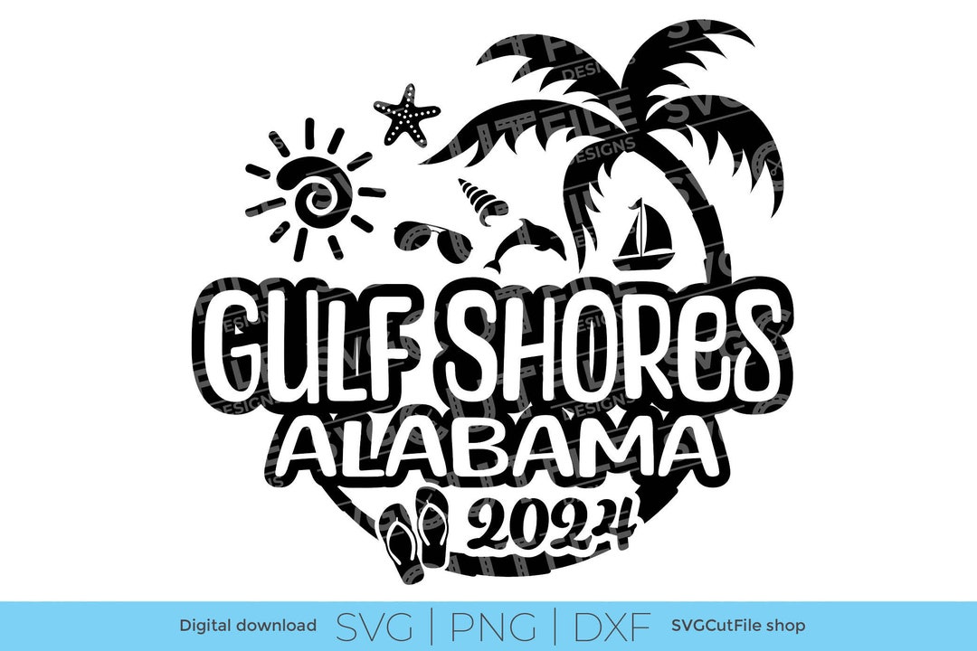 Gulf Shores SVG, Gulf Shores Alabama, Vacation, 2024, Png for ...