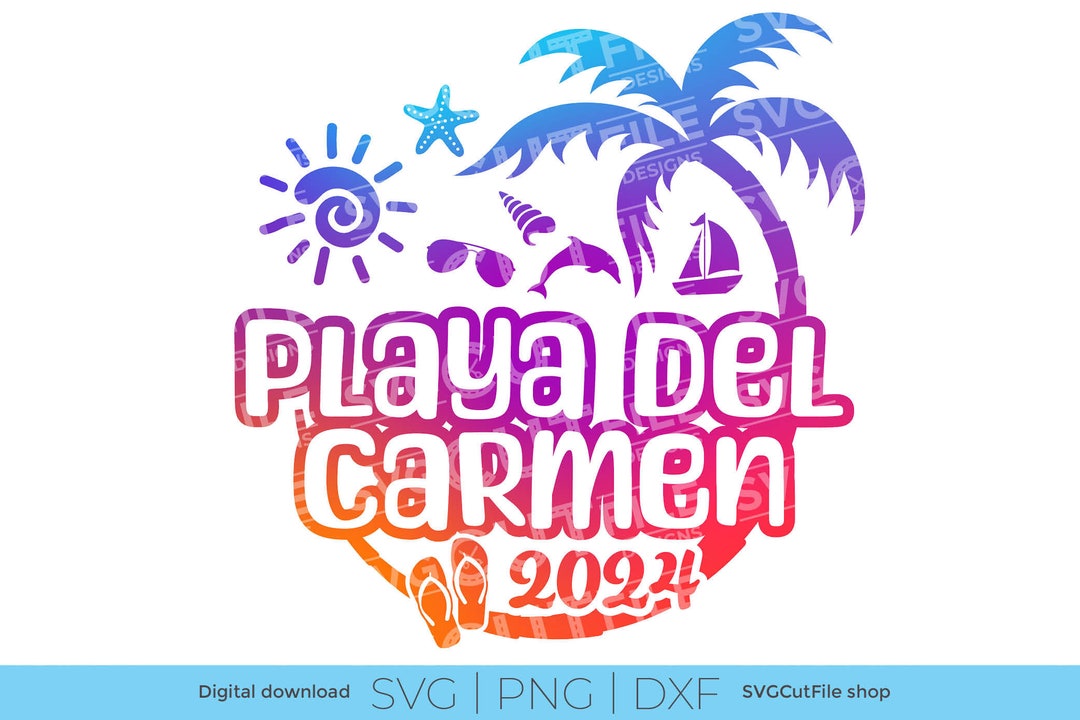 Playa Del Carmen SVG, Playa Del Carmen Vacation, 2024, Playa Del Carmen ...
