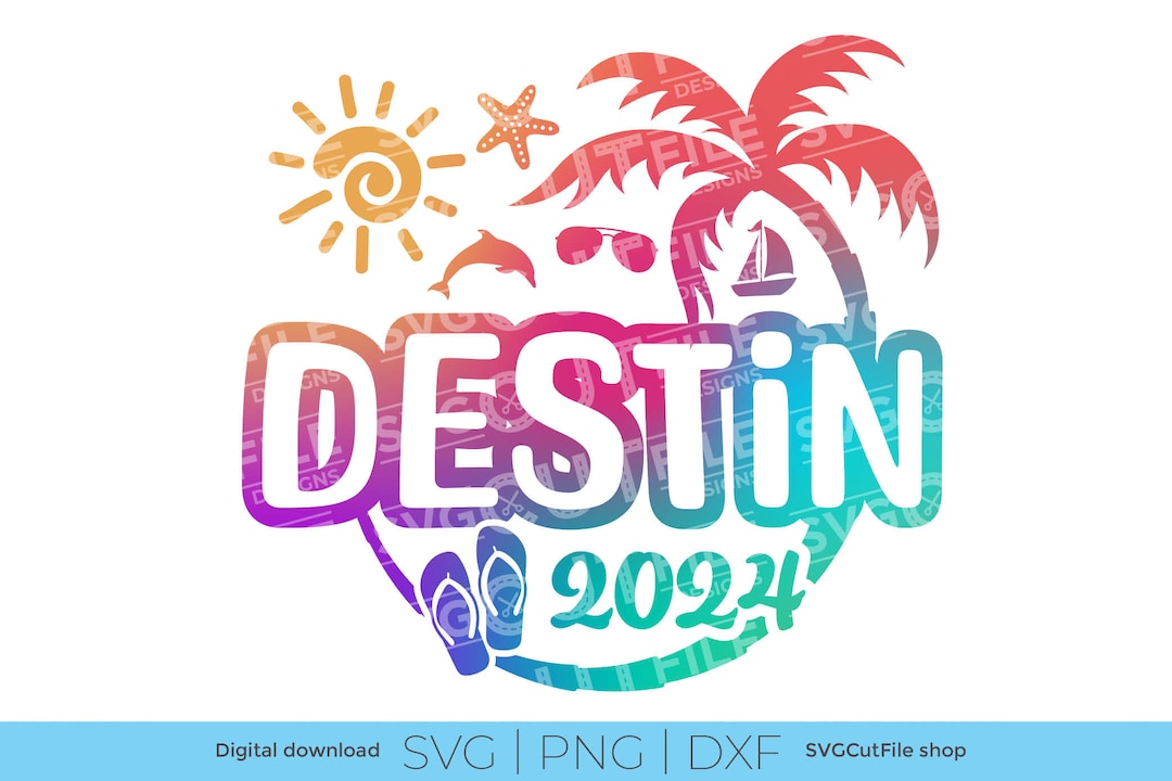 Destin Florida SVG, Destin FL Vacation, 2024 Svg, Png for Sublimation ...