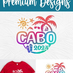 Cabo SVG, Cabo Vacation, 2024 Svg, Cabo Mexico PNG, Png for Sublimation ...