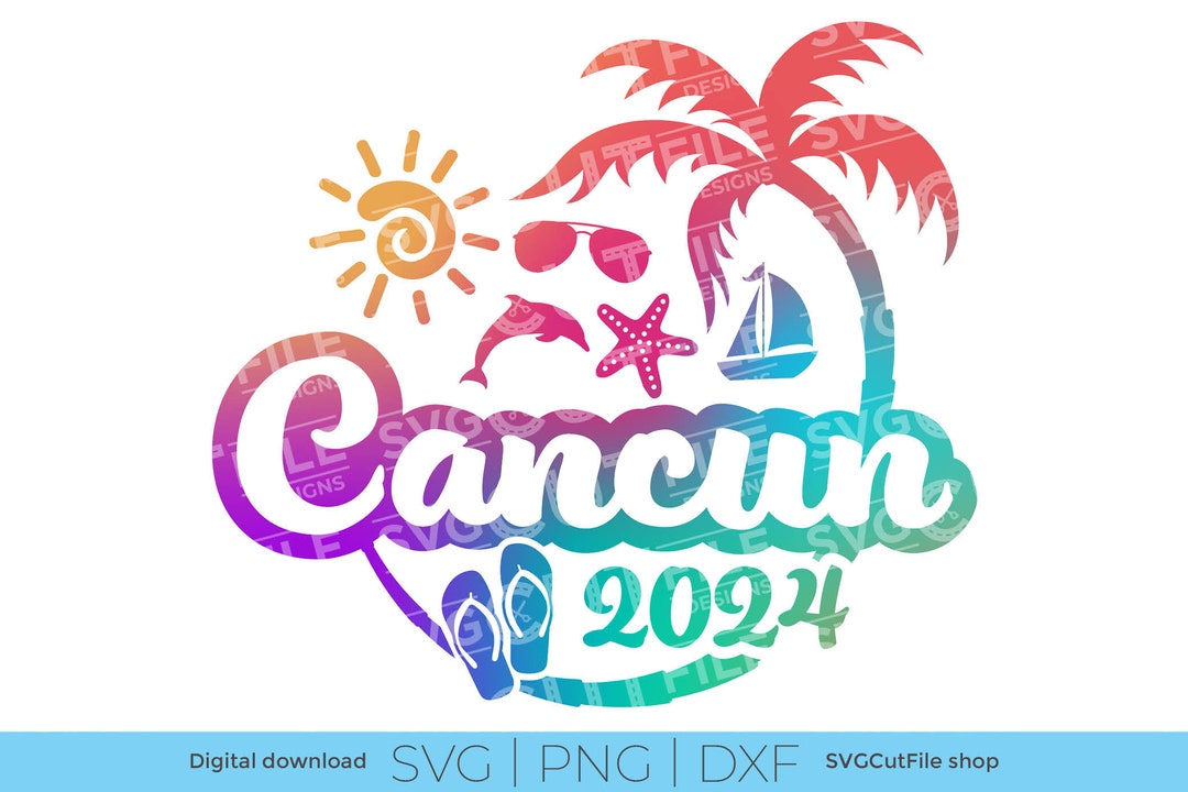 Cancun SVG, Cancun Vacation, 2024 Svg, Cancun Mexico PNG, Png ...