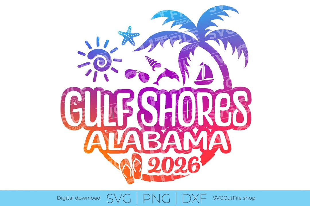 Gulf Shores SVG, Gulf Shores Alabama, Vacation, 2026, Png for ...