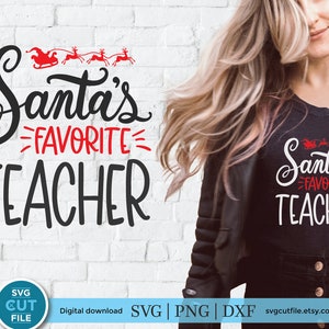 Christmas Teacher Svg, Teacher Christmas Svg, Santas Favorite Teacher ...