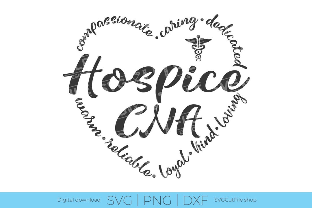 Hospice CNA Svg, Hospice Svg, Certified Nursing Assistant, Caregiver ...