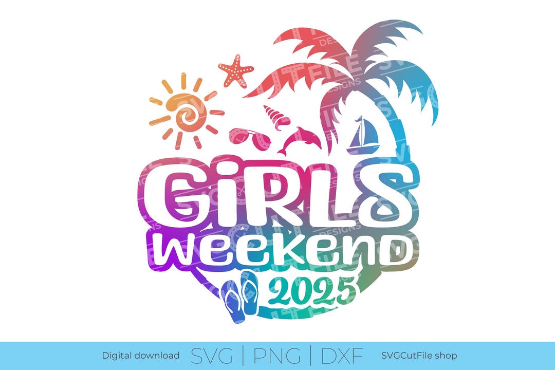 Girls Weekend Svg, Vacation, 2025 Best Friends SVG, Besties, Ladies ...