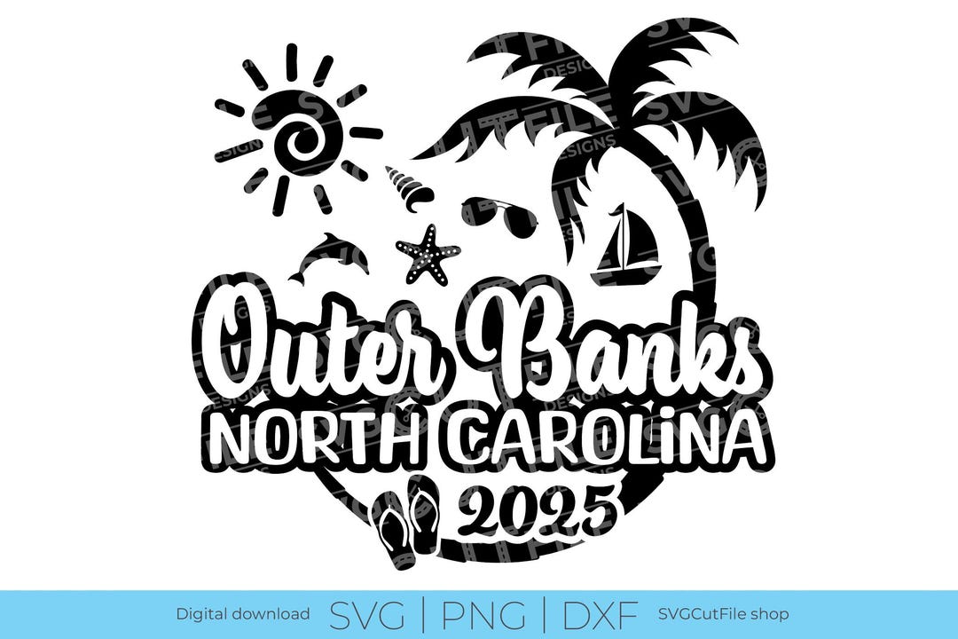Outer Banks Svg, North Carolina SVG, Outer Banks NC Vacation, 2025 Svg ...