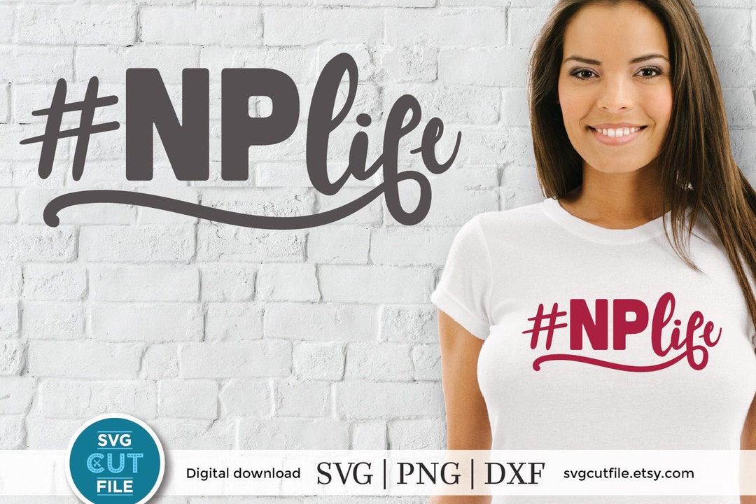 Nurse Practitioner Svg, Np Svg, Nursing Svg, Nurse Svg, Np Life Svg ...