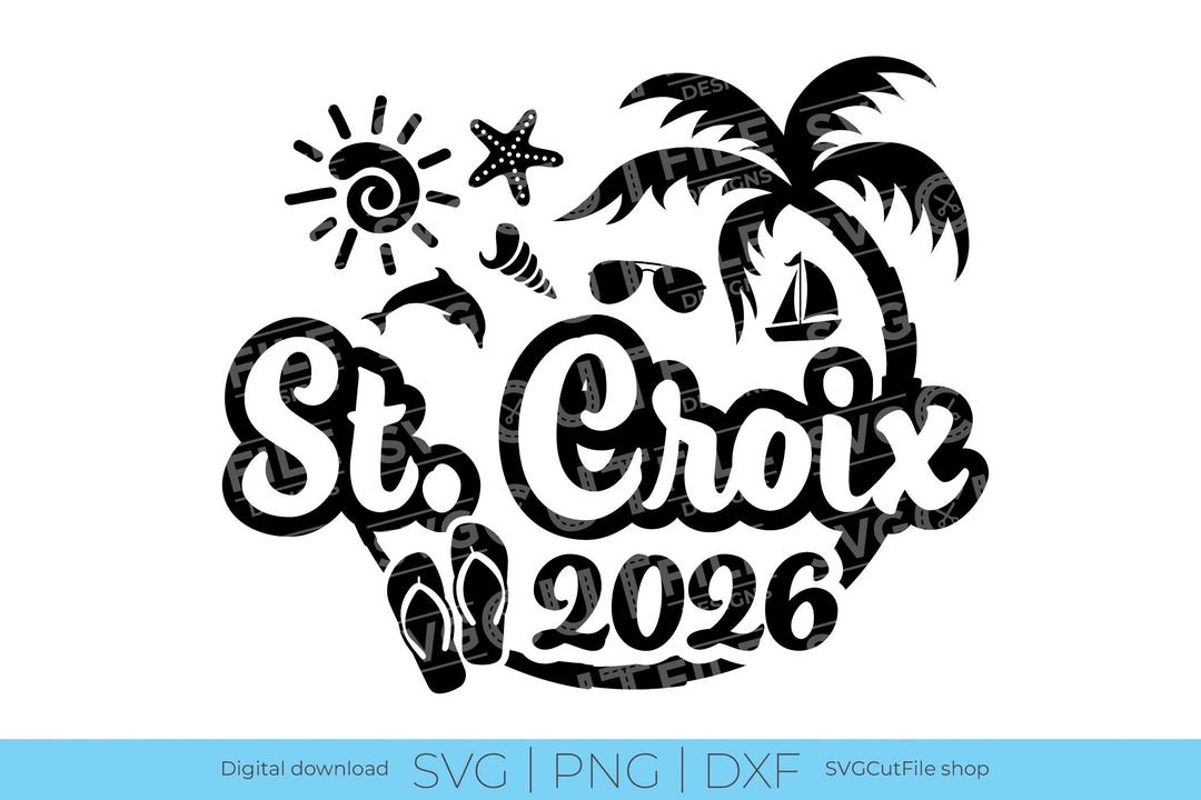 St. Croix SVG, St. Croix Vacation, 2026 Svg, St. Croix USVI, Png for ...