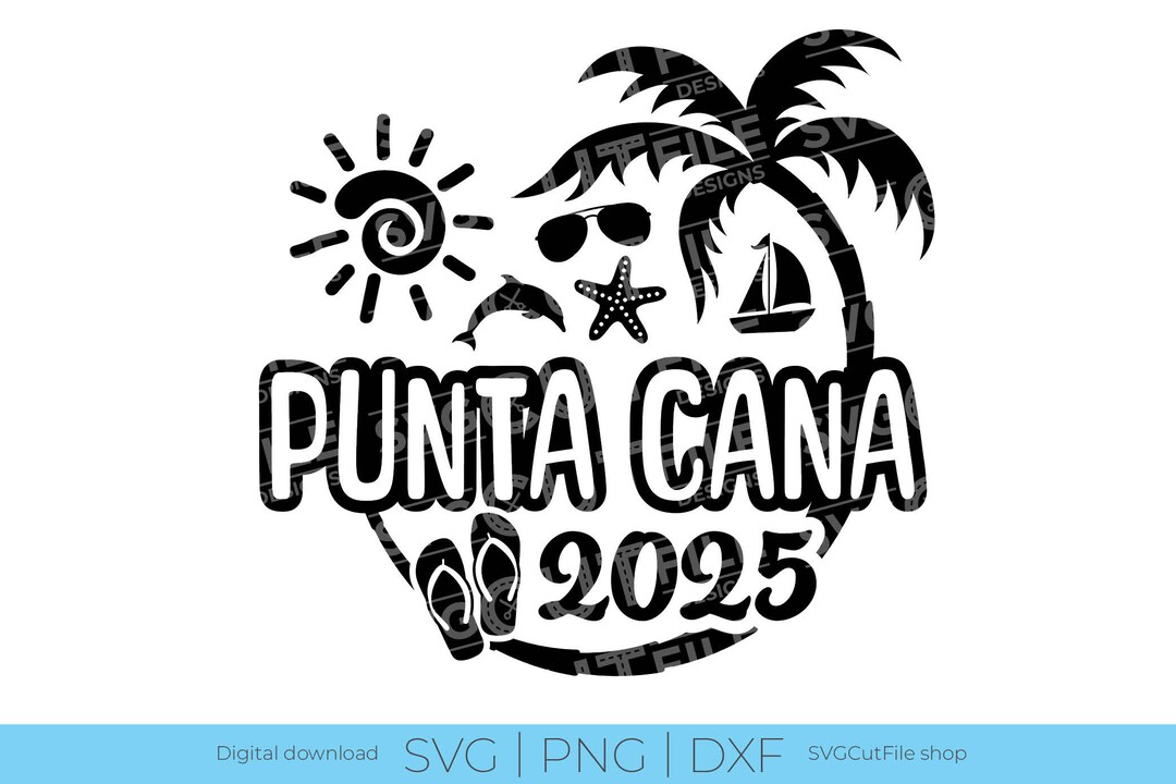 Punta Cana SVG, Punta Cana Vacation, 2025 Svg, Dominican Republic, Png ...